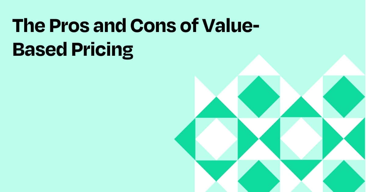 Understanding The Pros And Cons Of Value-based Pricing Understanding The Pros And Cons Of Value-based Pricing