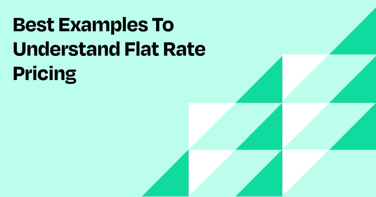 Flat Rate Pricing Examples To Understand Flat Pricing Better