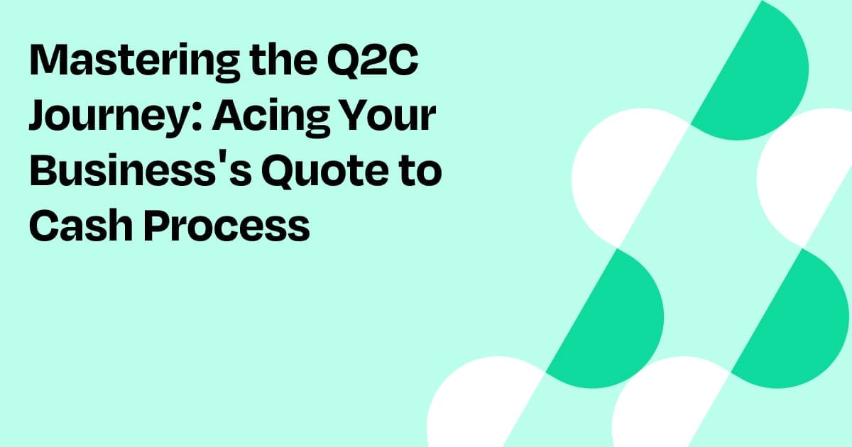 Optimize Quote To Cash Process: Your Business's Blueprint