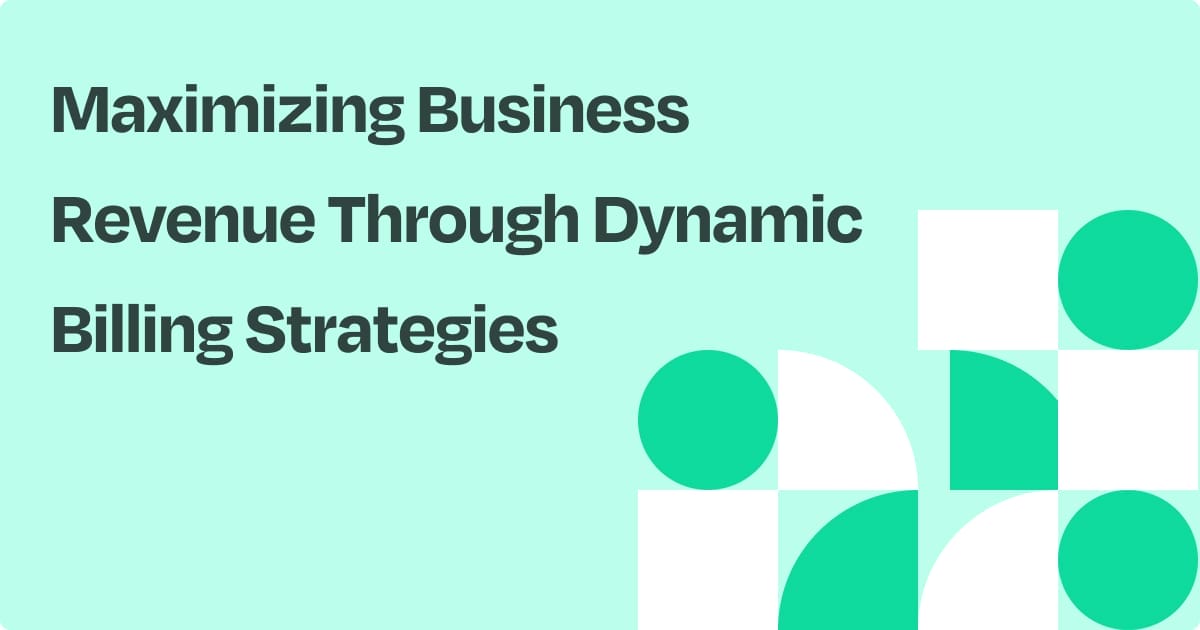 Why Dynamic Billing Is Crucial For Businesses In 2023