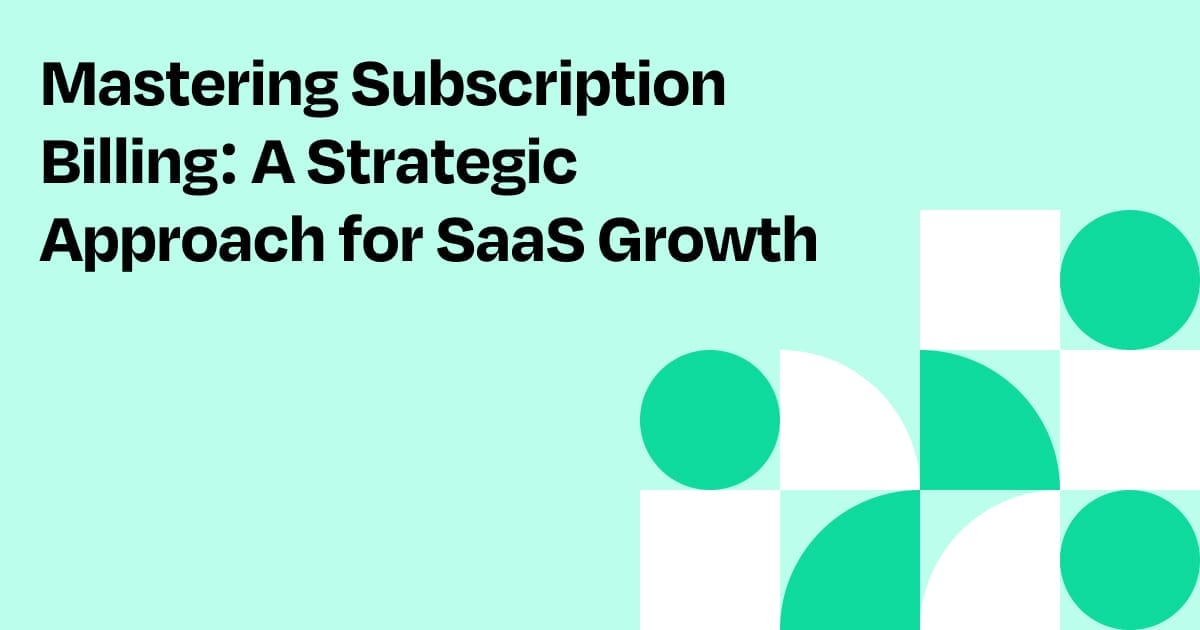Understanding Subscription Billing For SaaS Businesses