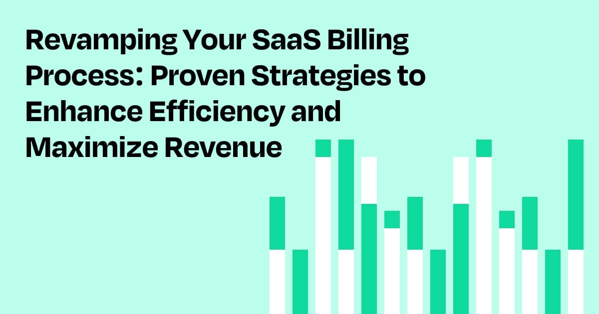 Improving The SaaS Billing Process: A Guide