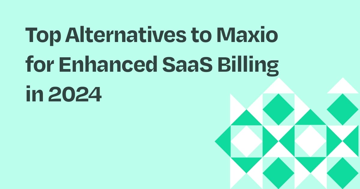 Best Maxio Alternatives For SaaS Billing In 2024