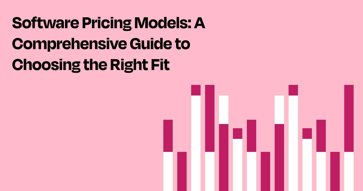 Software Pricing Models: A Complete Guide For SaaS
